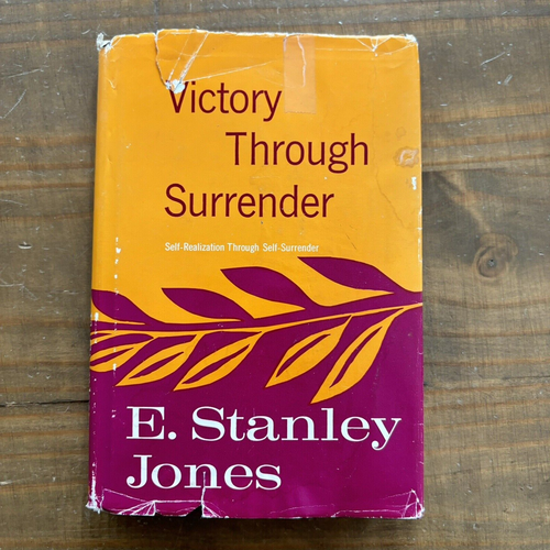 Victory Through Surrender by E. Stanley Jones-1966-Hardcover-Dust ...