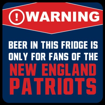 New England Patriots MAGNET - Warning Beer in this Fridge FANS ONLY ...