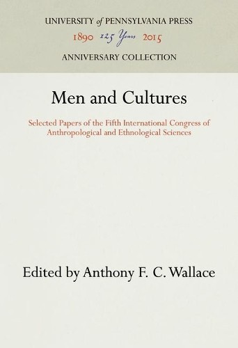 Anthony F. C. Wallace Men and Cultures (Copertina rigida) Anniversary ...