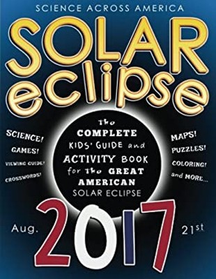 Solar Eclipse 2017: The Complete Kids' Guide and Activity Book fo ...