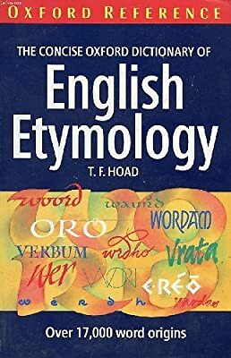 (The Concise Oxford Dictionary of English Etymology) By Hoad, T. F ...