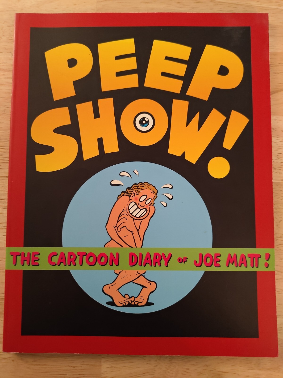 Peep Show! : The Cartoon Diary of Joe Matt by Joe Matt (1991 Trade ...