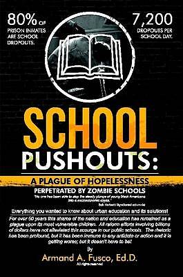 School Pushouts: A Plague of Hopelessness Perpetrated Zombie Schools by ...