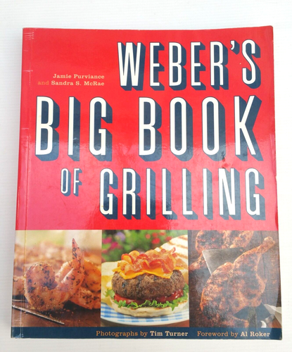 Weber's Big Book of Grilling by Sandra McCrae, Jamie Purviance ...