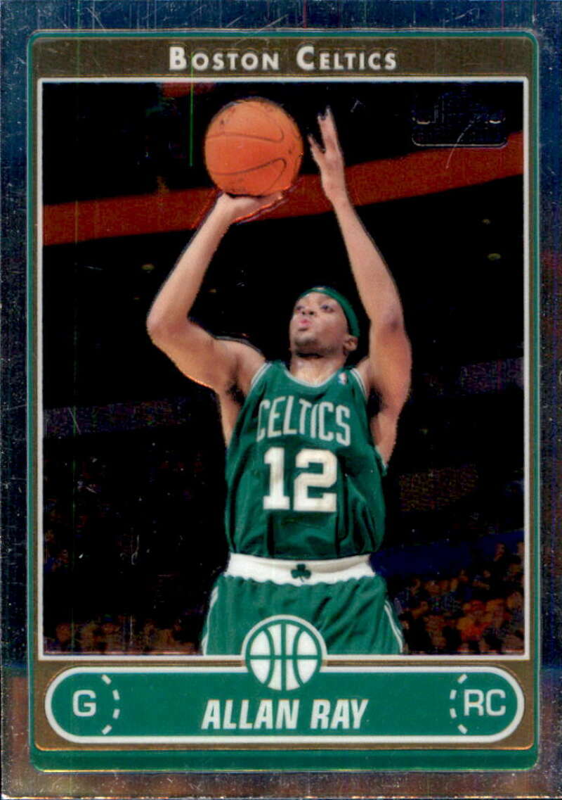 2006-07 Topps Chrome #191 ALLAN RAY RC Rookie Celtics | eBay