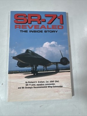 SR-71 Revealed : The Inside Story by Richard H. Graham (1996 Paperback ...
