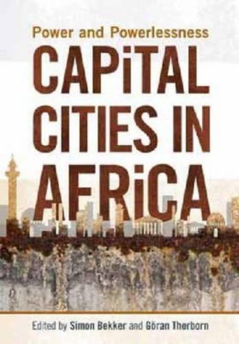 Capital Cities in Africa: Power and Powerlessness by Therborn, Goran ...