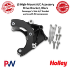 Holley LS High-Mount A/C Accessory Drive Bracket, Cast Aluminum, Black ...