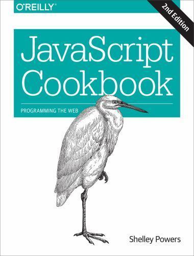 JavaScript Cookbook: Programming the Web, Powers, Shelley, 9781491901885| eBay