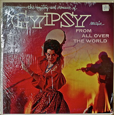 THE MYSTERY AND ROMANCE OF GYPSY MUSIC FROM ALL OVER THE WORLD ...