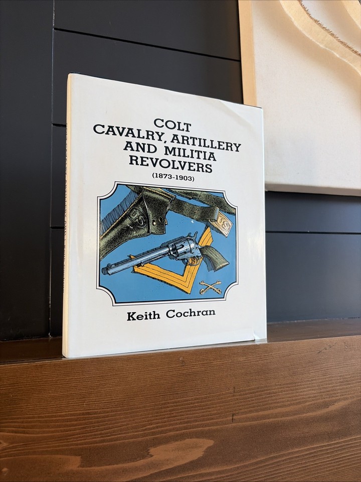 Colt Cavalry, Artillery & Militia Revolvers 1873–1903 | Keith Cochran ...