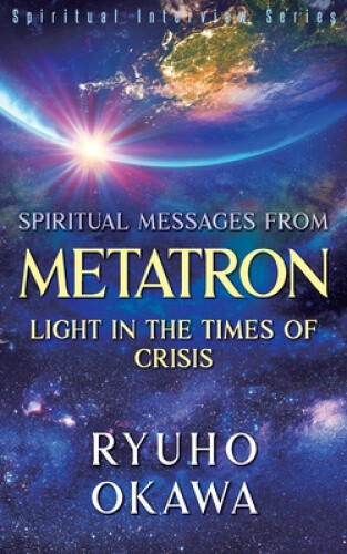 Spiritual Messages from Metatron - Light in the Times of Crisis by ...