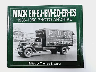 Mack EH, EJ, EM, EQ, ER, ES 1936-1950 Photo Archive by Thomas E. Warth ...