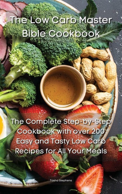The Low Carb Master Bible Cookbook von Tasha Stephens (2021, Gebundene ...