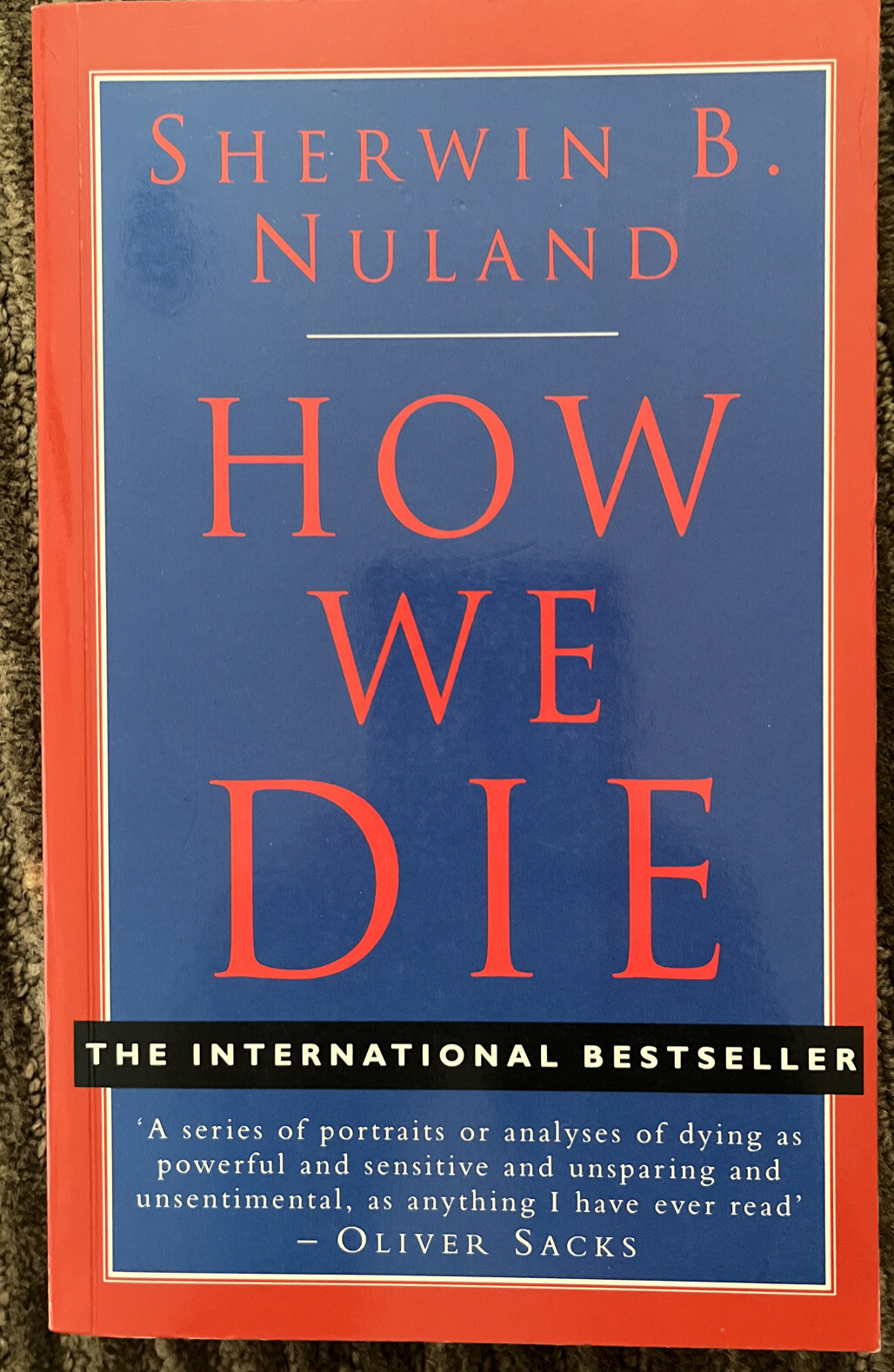 How We Die By Sherwin B. Nuland. 9780701162771 | eBay