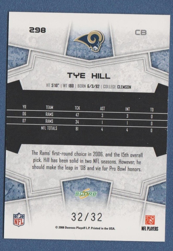 TYE HILL 2008 Select #32/32 Artist's Proof #298 St Louis Rams '08 Score ...