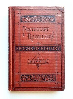 The Era of the Protestant Revolution, Frederic Seebohm (1899) HC ...