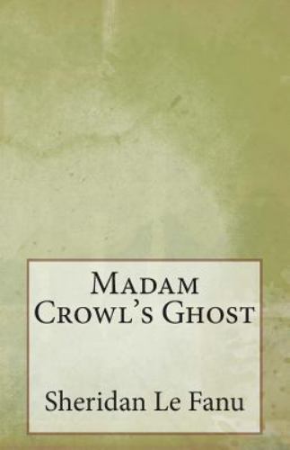 Madam Crowl's Ghost by Joseph Le Fanu (2014, Trade Paperback) for sale ...