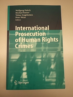 International Prosecution of Human Rights Crimes by Wolfgang Kaleck ...
