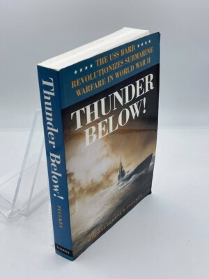 Thunder Below! The USS *Barb* Revolutionizes Submarine Warfare in World ...