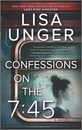 Confessions+on+the+7%3A45+%3A+A+Novel+by+Lisa+Unger+%282023%2C+Mass ...