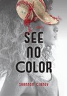 See No Color (Fiction - Young Adult) - Hardcover By Shannon Gibney ...