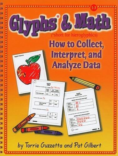 Glyphs Math: How to Collect, Interpret, and Analyze Data, Grades 1-3 ...
