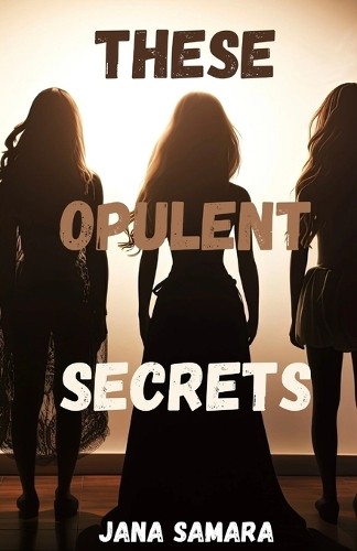 Jana Alaa Samara These Opulent Secrets (Poche) | eBay