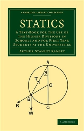 Cambridge Library Collection-Mathematics Ser.: Statics : A Text-Book ...