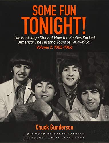 SOME FUN TONIGHT!: THE BACKSTAGE STORY OF HOW THE BEATLES By Chuck ...