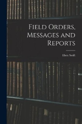 Eben Swift Field Orders, Messages and Reports (Poche) | eBay