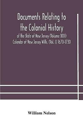 Documents relating to the colonial History of the State of New Jersey ...