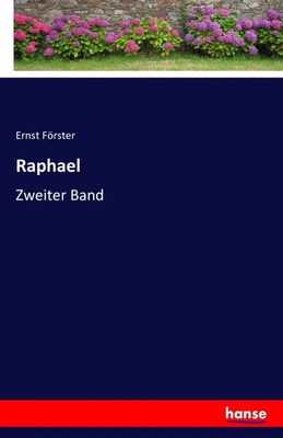 Ernst Förster | Raphael | Taschenbuch | Deutsch (2016) | Zweiter Band | 372 S. | eBay.de