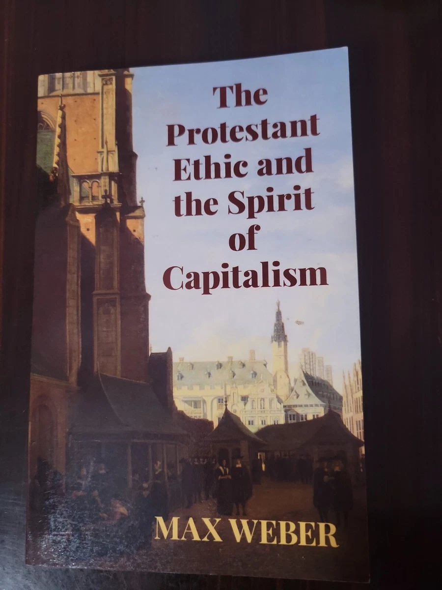 The Protestant Ethic And The Spirit Of Capitalism