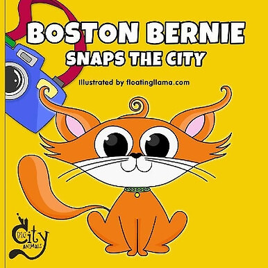 Boston Bernie Snaps the City: Join Bernie the cat as he explores Boston ...