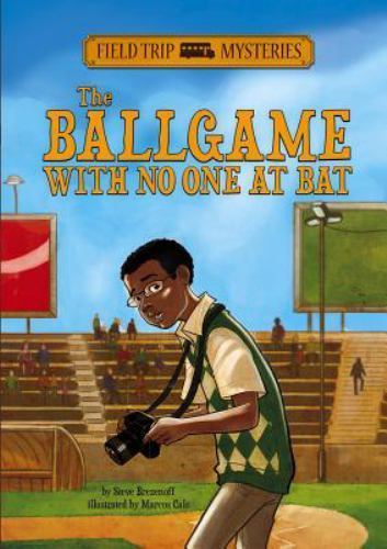 Field Trip Mysteries: the Ballgame with No One at Bat by Steve ...