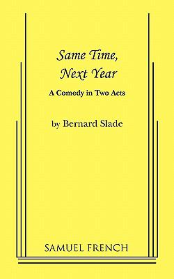 Same Time, Next Year by Bernard Slade (2011, Trade Paperback) for sale ...