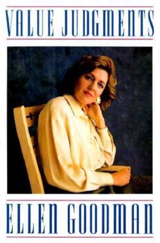 Value Judgements by Ellen Goodman (1993, Hardcover) for sale online | eBay