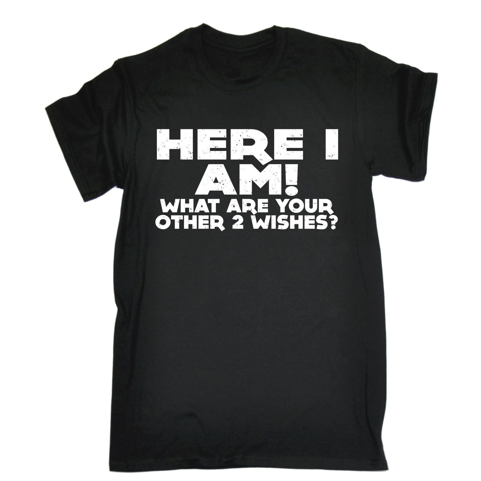 Here I Am What Are Your Other 2 Wishes T-SHIRT Tee Stag Gym birthday ...