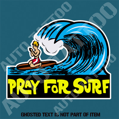 PRAY FOR SURF DECAL STICKER Decal Sticker Retro Man cave Rat Rod Surf ...