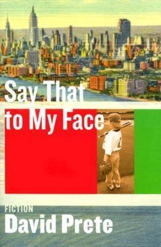Say That to My Face by David Prete (2003, Hardcover) for sale online | eBay