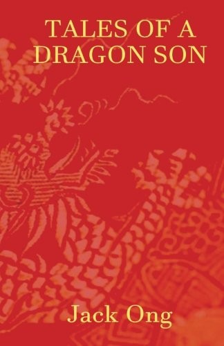 TALES OF A DRAGON SON By Jack Ong **BRAND NEW** 9780998823997| eBay