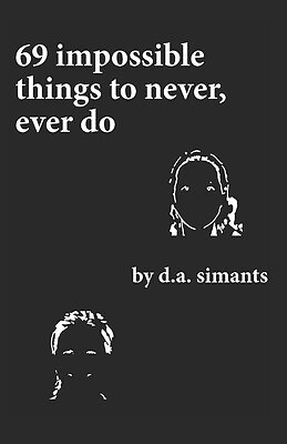 69 Impossible Things to Never, Ever Do by Simants, D. a. -Paperback | eBay