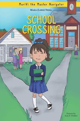School Crossing MariVi the Master Navigator by Maria (Lopez) Twena ...