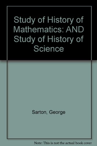 STUDY OF HISTORY OF MATHEMATICS: AND STUDY OF HISTORY OF By George ...