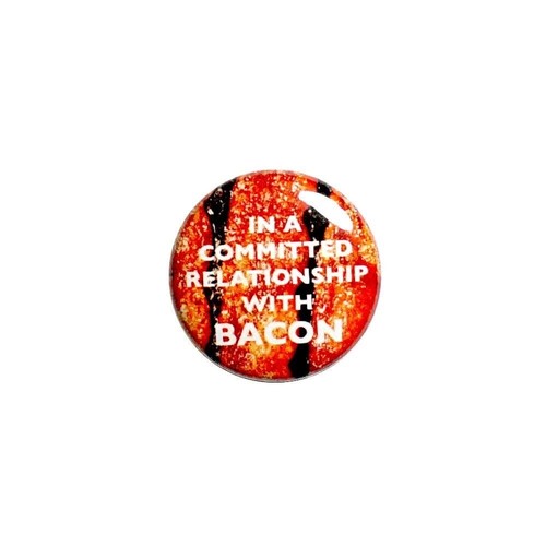 Funny Bacon Fridge Magnet In A Committed Relationship With Bacon Cool 1 ...