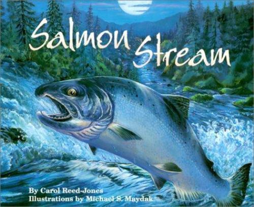 Salmon Stream by Michael S. Maydak and Carol Reed-Jones (2001, Trade ...