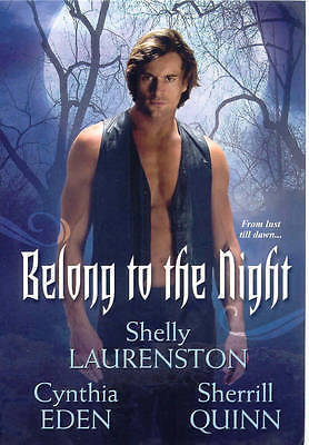 Belong to the Night by Cynthia Eden, Sherrill Quinn, Shelly Laurenston ...