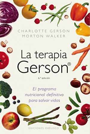 La terapia Gerson: el programa - Paperback, by GERSON CHARLOTTE; MORTON ...