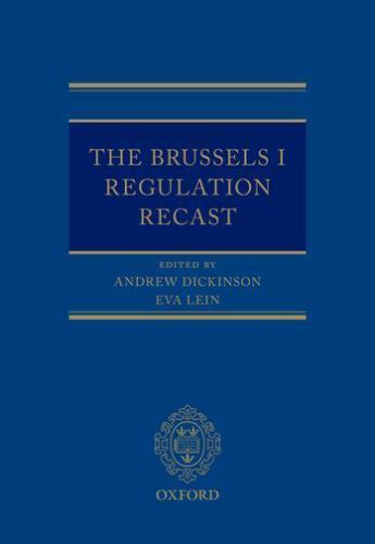 Brussels I Regulation Recast by Eva Lein and Andrew Dickinson (2015 ...